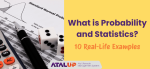 What is Probability and Statistics? 10 Real-life Examples