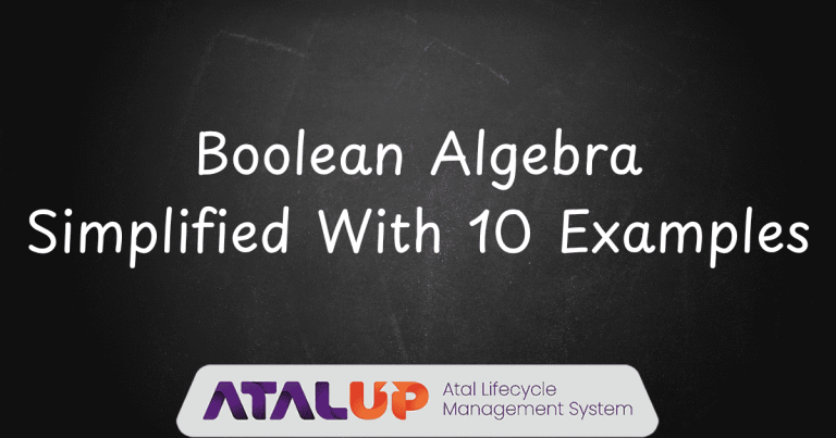 Boolean Algebra: Simplified With 10 Examples